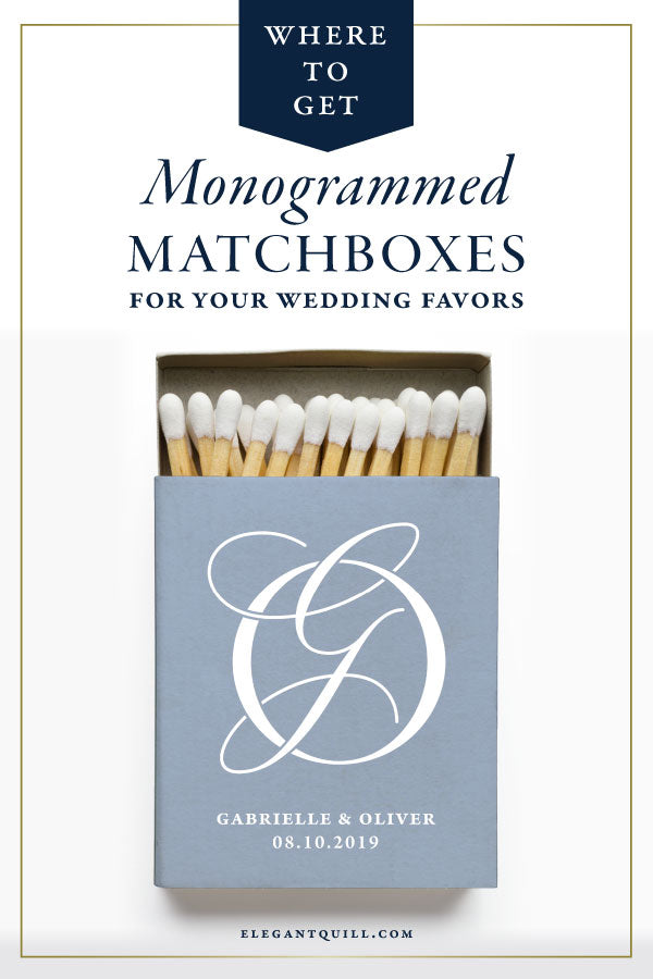 How to get MONOGRAMMED MATCHES for your wedding favors – Elegant Quill